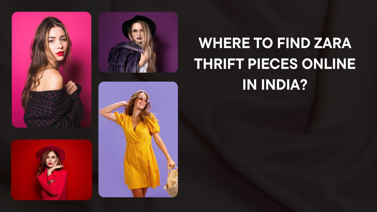 Where to Find Zara Thrift Pieces Online in India? – Swap Fashions